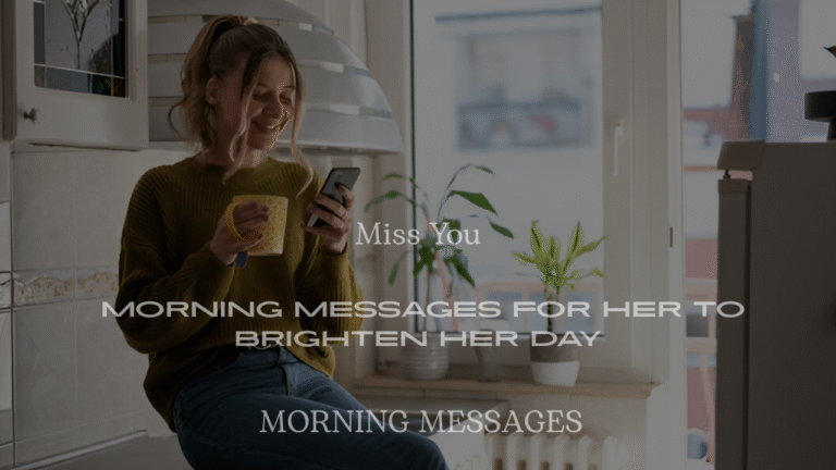 200+ Miss You Morning Messages for Her to Brighten Her Day ...