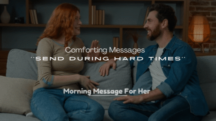 250+ Comforting Messages to Send During Hard Times