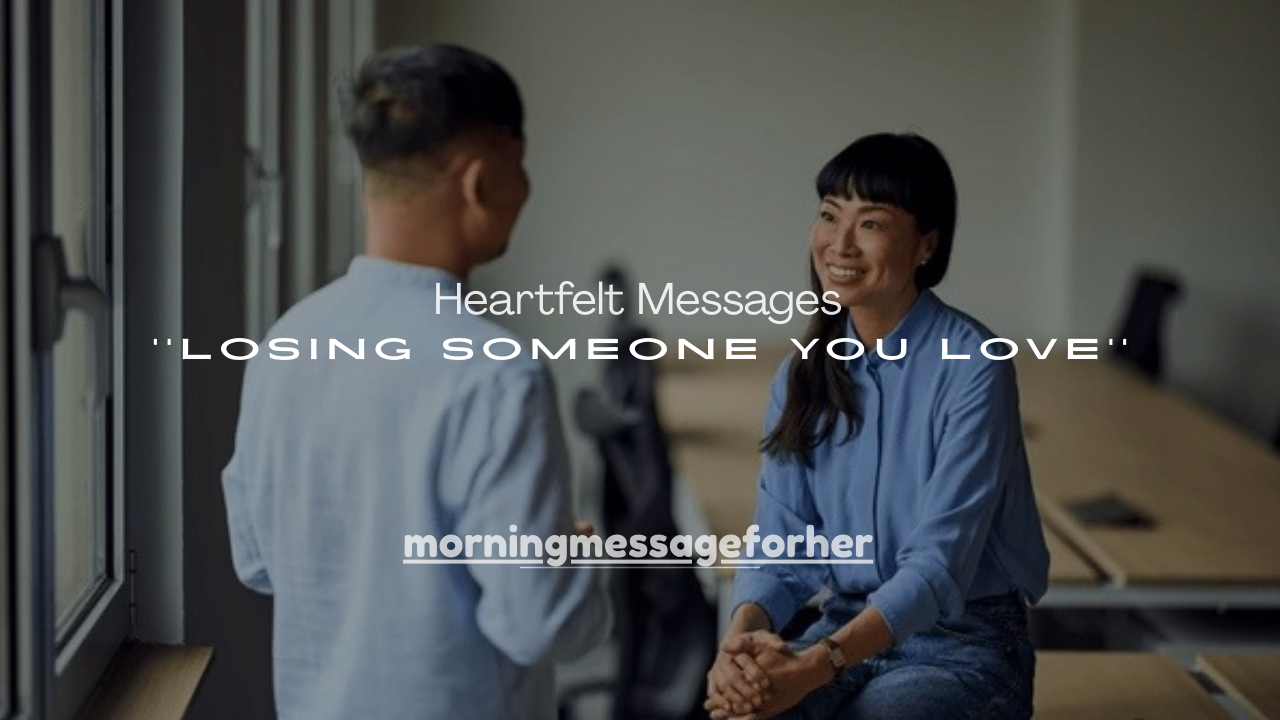 150+ Heartfelt Messages for Losing Someone You Love